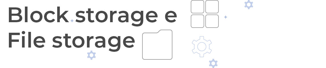 Block Storage ou File Storage?